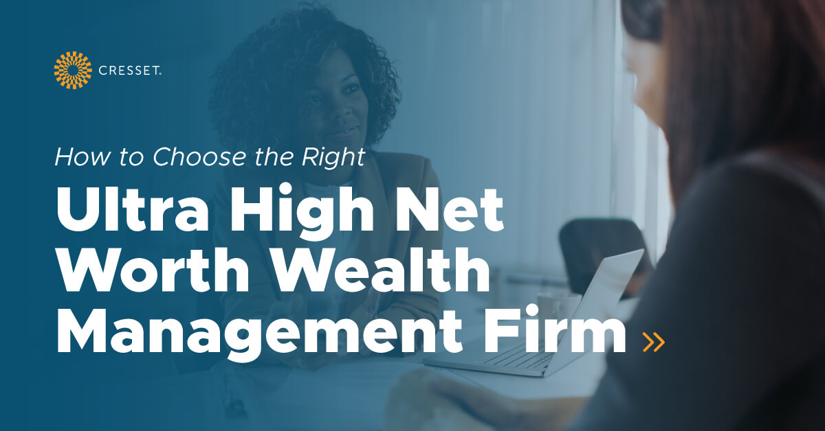 How to Choose an Ultra High Net Worth Wealth Management Firm