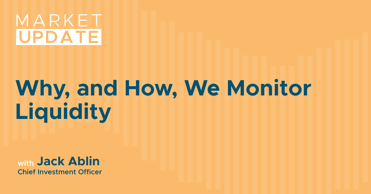 3/25/25: Why, and How, We Monitor Liquidity
