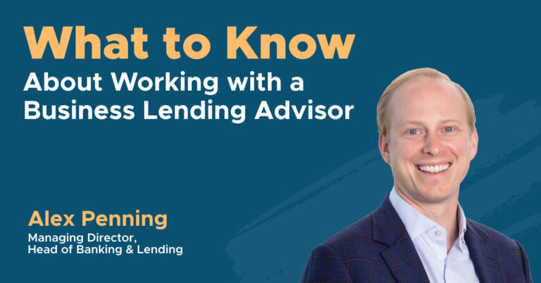 What to Know: Working with a Business Lending Advisor