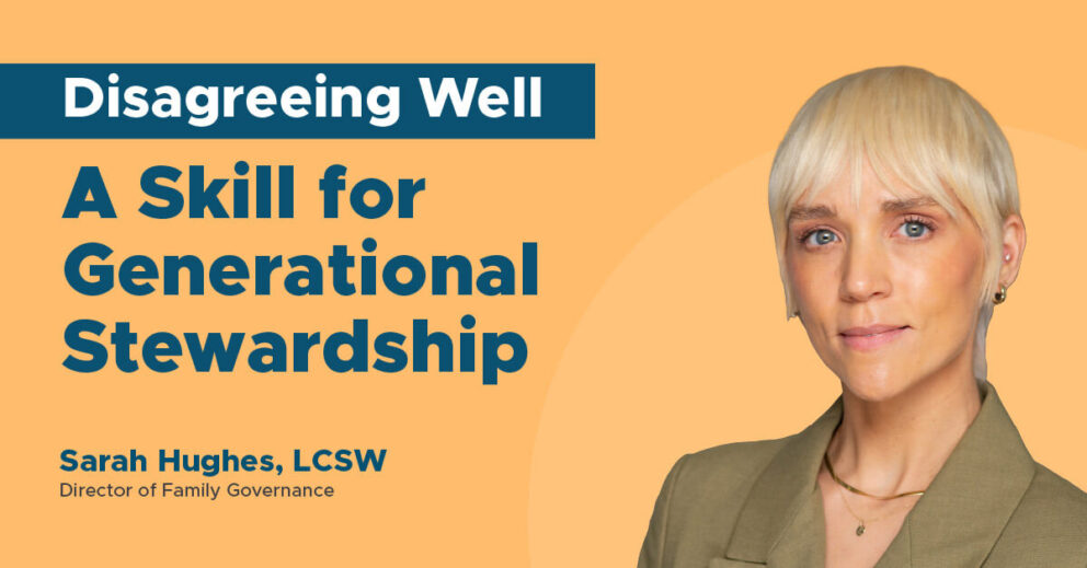 Disagreeing Well: A Skill for Generational Stewardship