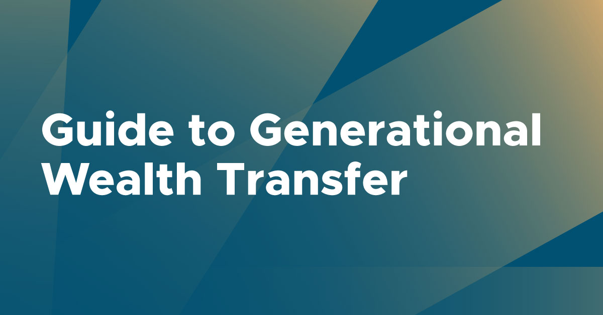 Generational Wealth: A Guide to The Great Wealth Transfer